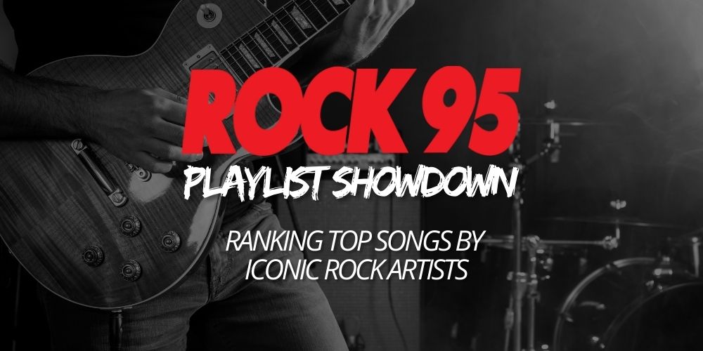 Ranking Top Songs by Iconic Rock Artists: The Playlist Showdown | Rock 95