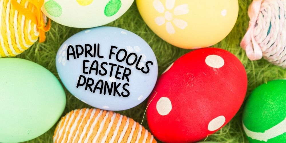 5 Easter Themed April Fools' Pranks For Your Friends & Family